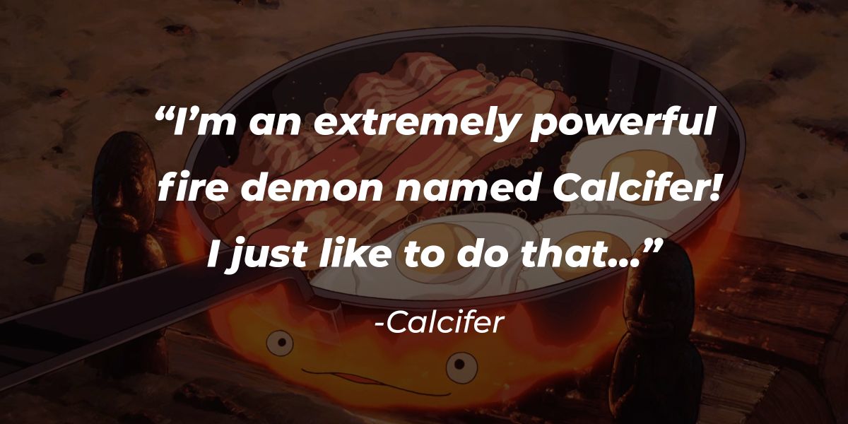 29 Calcifer Quotes From The Gorgeous Film, 'Howl's Moving Castle'