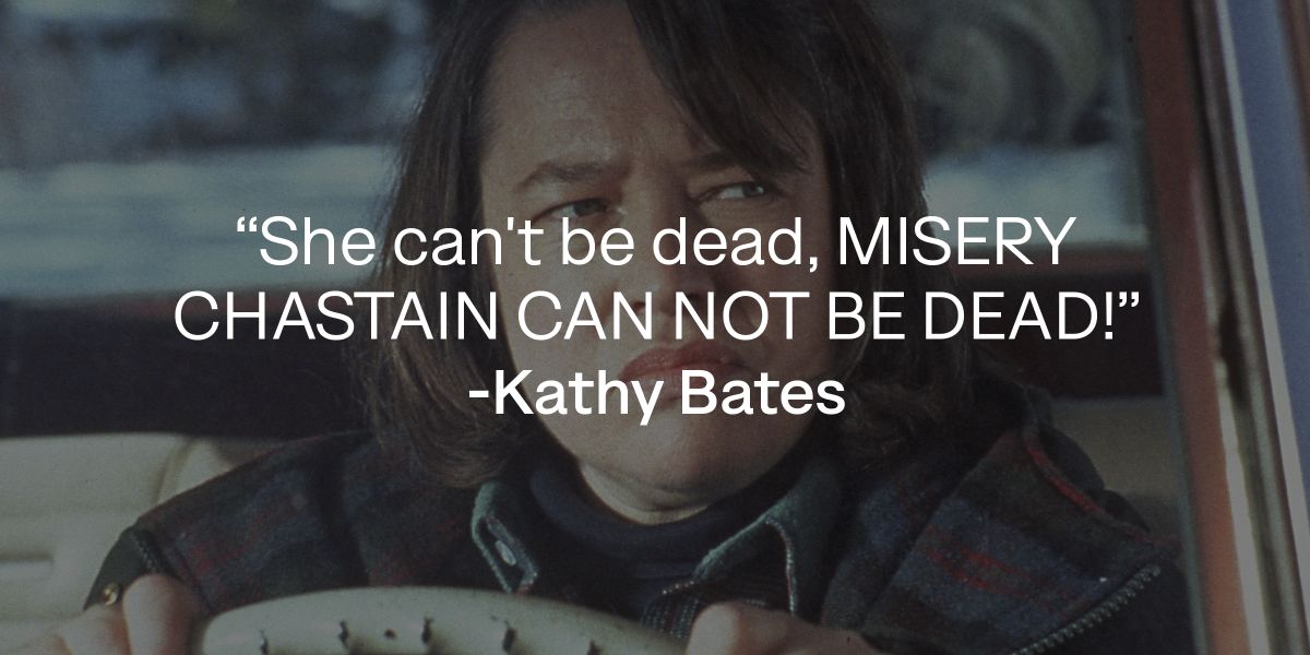 21 Kathy Bates 'Misery' Quotes from Her Oscar-Winning Role as Annie Wilkes