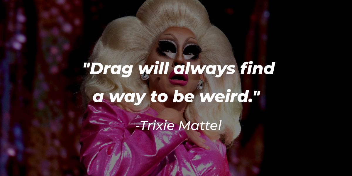 47 Trixie Mattel Quotes That Make Her the Queen of Ultimate Sass