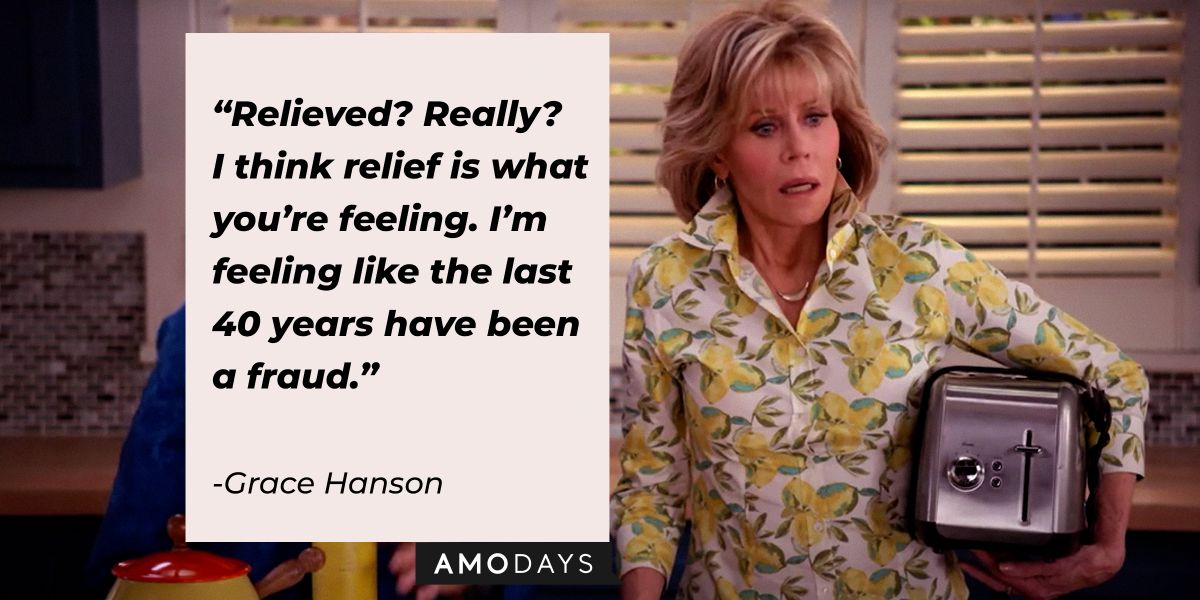 54 'Grace and Frankie' Quotes about Relationships, Family, and Life