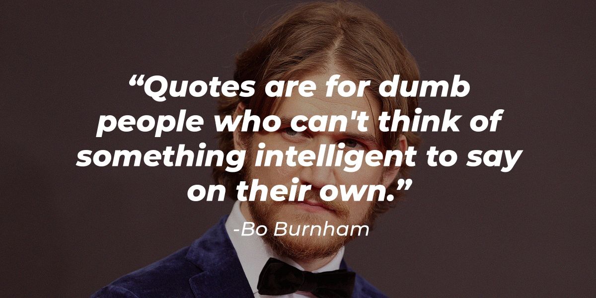 54 Bo Burnham Quotes Full of Theatrical Humor and Self Reflection