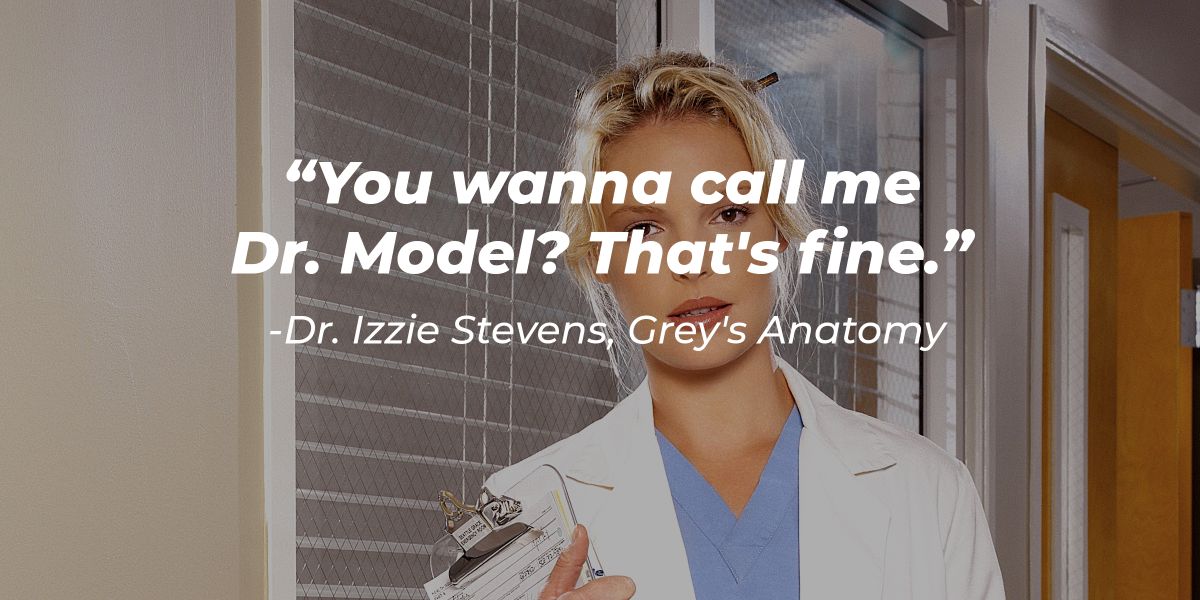 46 Izzie Stevens Quotes ― the Merciful ‘Dr. Model’ from Grey’s Anatomy