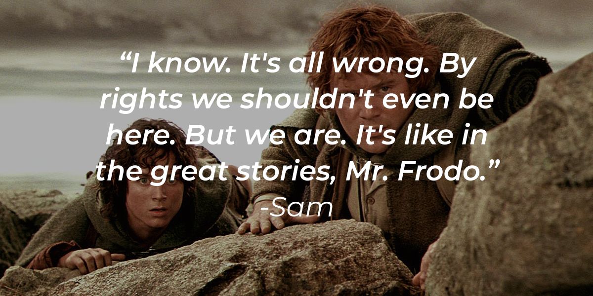 44 ‘Lord of the Rings’ Sam Quotes about Friendship, Loyalty and More