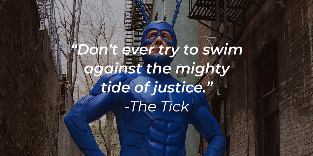 40 'The Tick' Quotes that Prove Laughter is the Most Epic Superpower