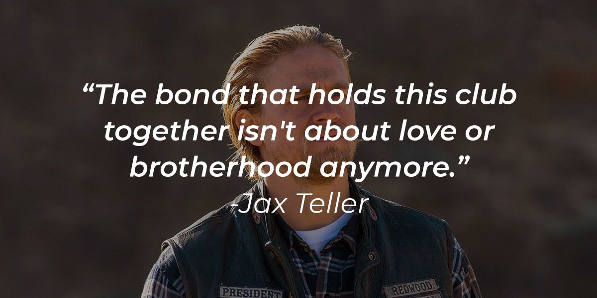 33 Jax Teller Quotes from the ”Son’s of Anarchy” Leader Himself