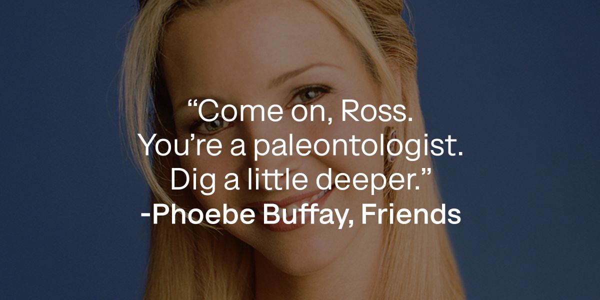 60 Phoebe from 'Friends' — Quotes From the Iconic Character by Lisa Kudrow