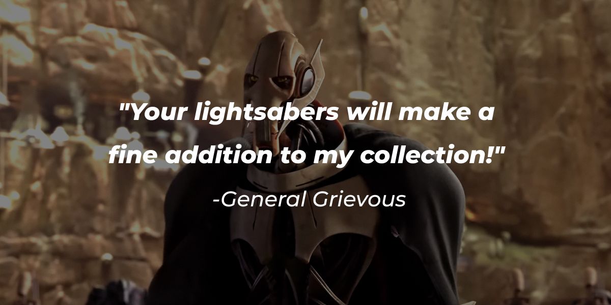 22 General Grievous Quotes That Reflect His Fearsome Rule in 'Star Wars'