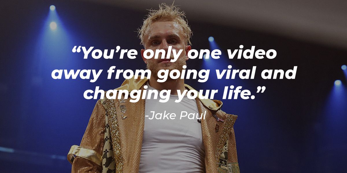 53 Jake Paul Quotes ― Actor, Boxer and Media Phenomenon