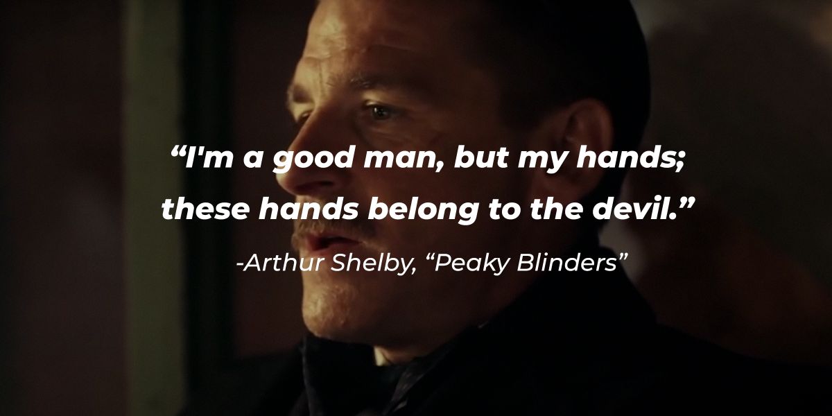 31 Arthur Shelby Quotes and More from the Peaky Blinders
