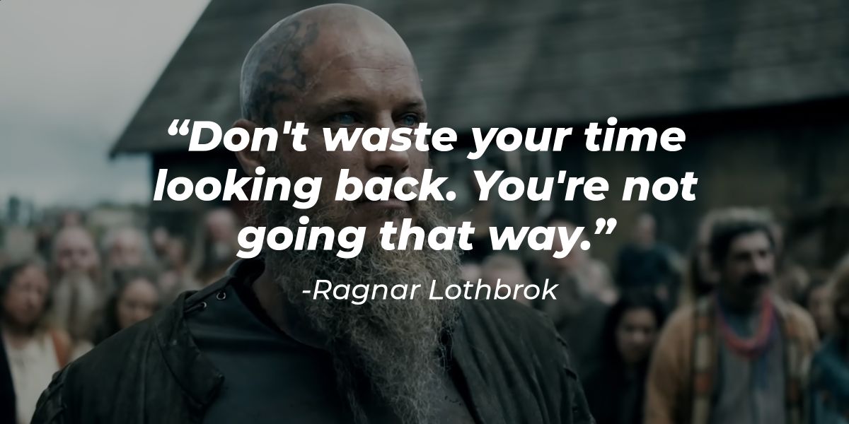 32 Powerful Ragnar Quotes That Will Teach You Everything about Life