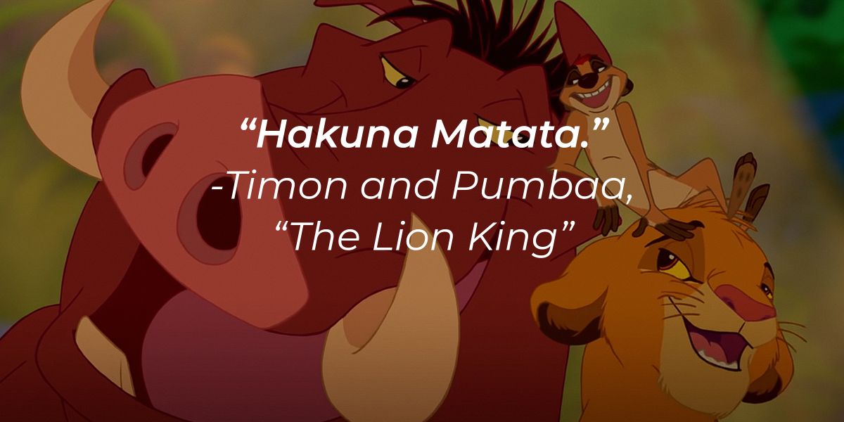 76 'Hakuna Matata' – Quotes and Sayings from Disney Universe
