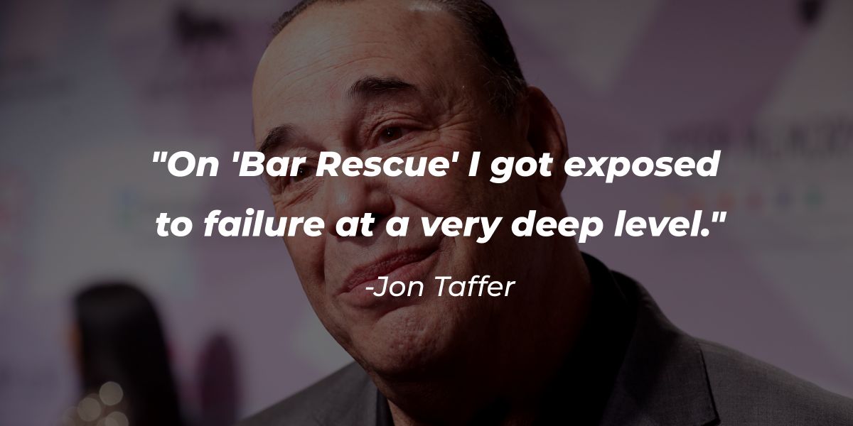 30 Jon Taffer Quotes — The Funniest Crisis Manager from Bar Rescue