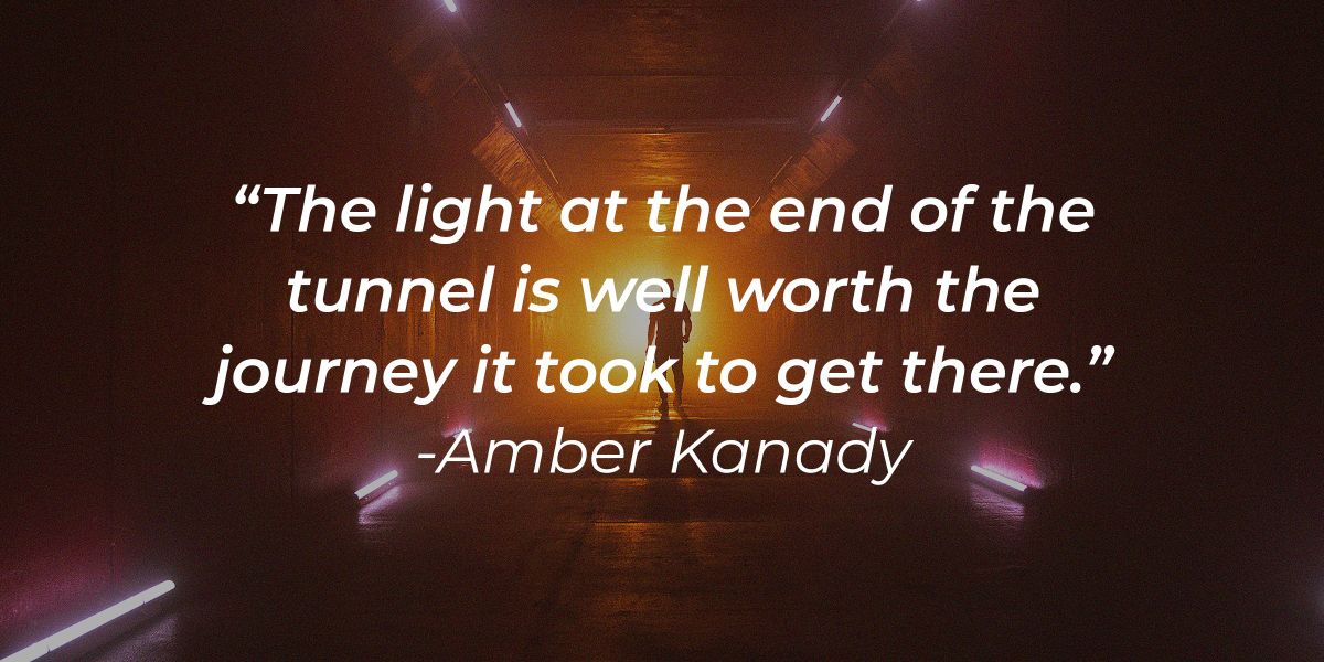51 Light at the End of the Tunnel Quotes to Keep That Glimmer of Hope Alive