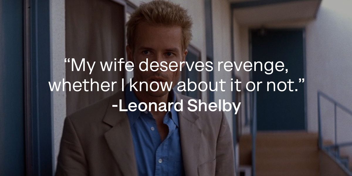 25 Mementos Quotes — Leonard Shelby Quest to Find His Wife’s Killer